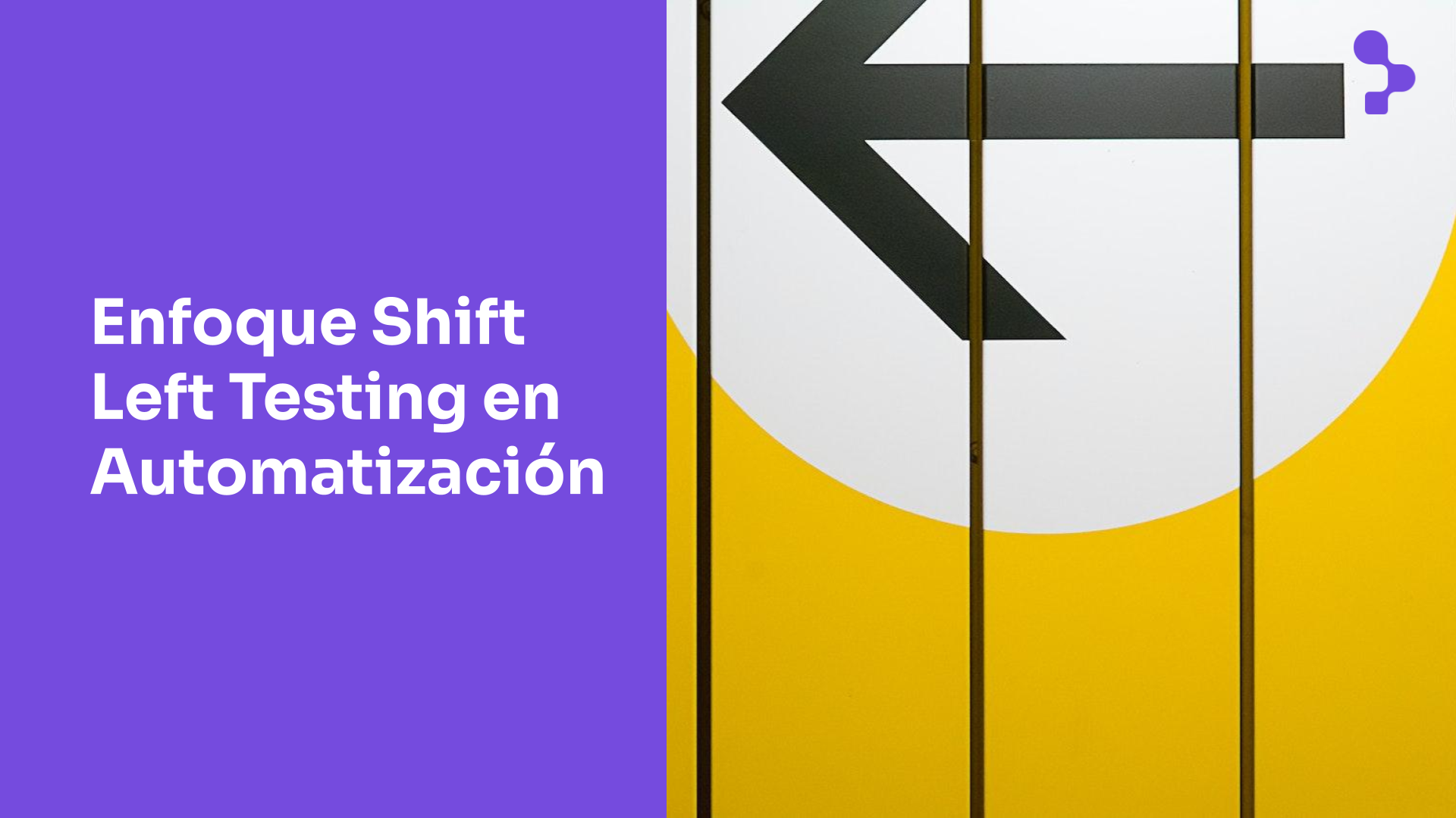 La importancia de la automatización en shift left testing - Abstracta